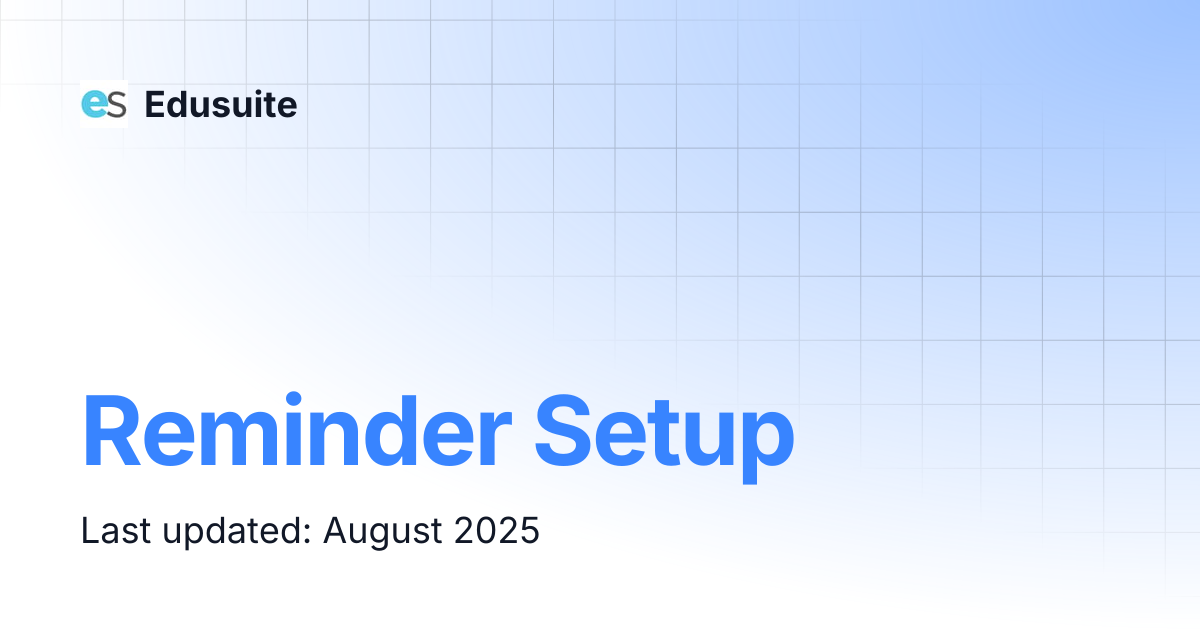 Reminder Setup | Edusuite